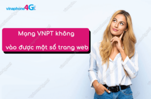 Mạng VNPT không vào được một số trang web phải làm sao?