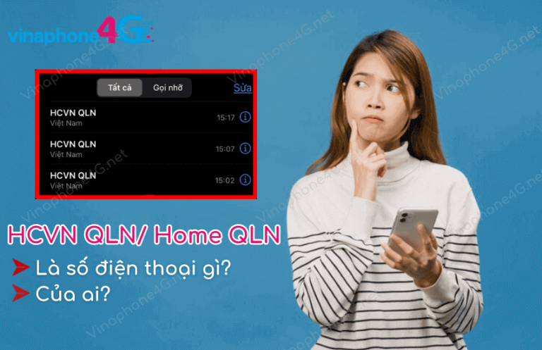 Sự thật về số điện thoại HCVN QLN/ Home QLN là gì chính xác