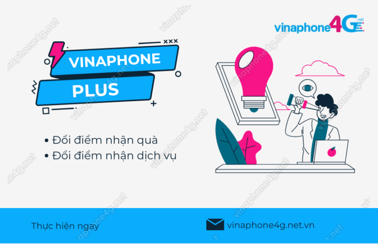 VinaPhone Plus đổi điểm: nhận quà, dịch vụ mới nhất 2024