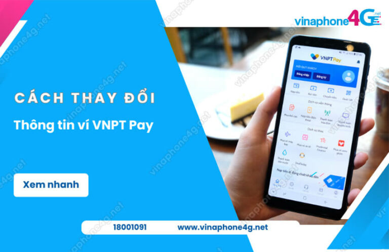 2 Cách thay đổi thông tin Ví VNPT Pay chính xác cần biết